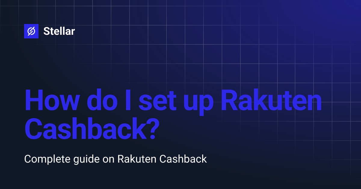 How do I set up Rakuten Cashback? | Stellar