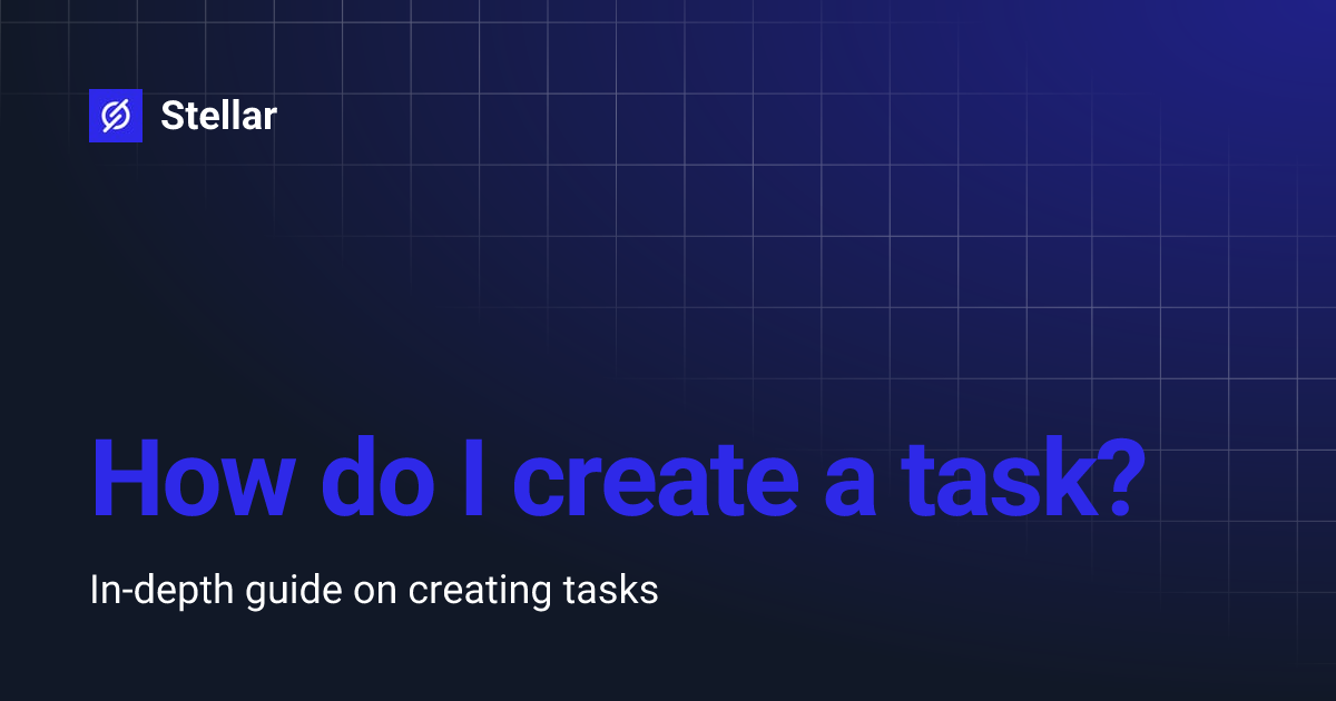 How do I create a task? | Stellar