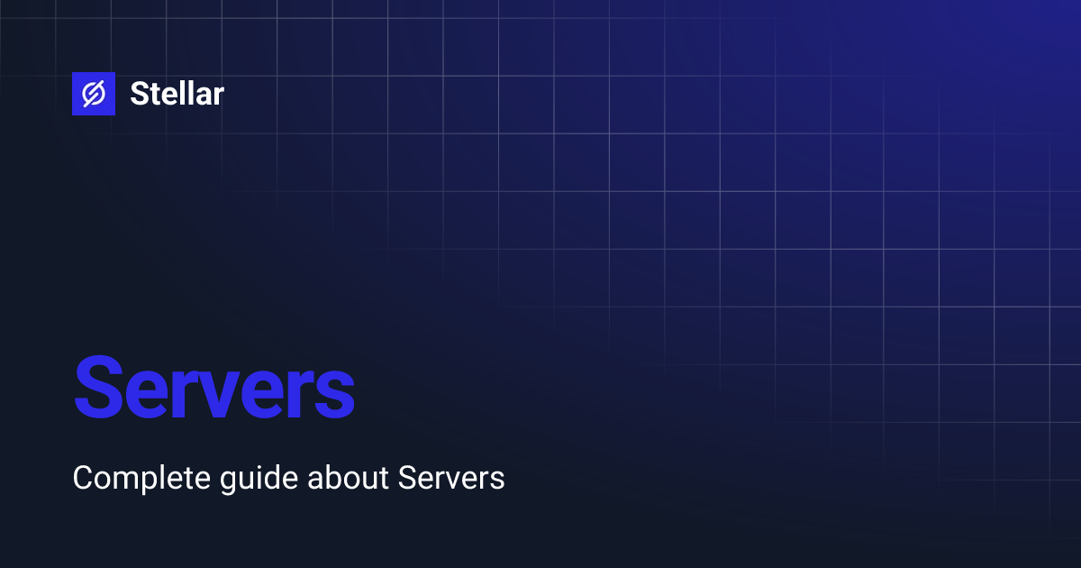 Servers | Stellar