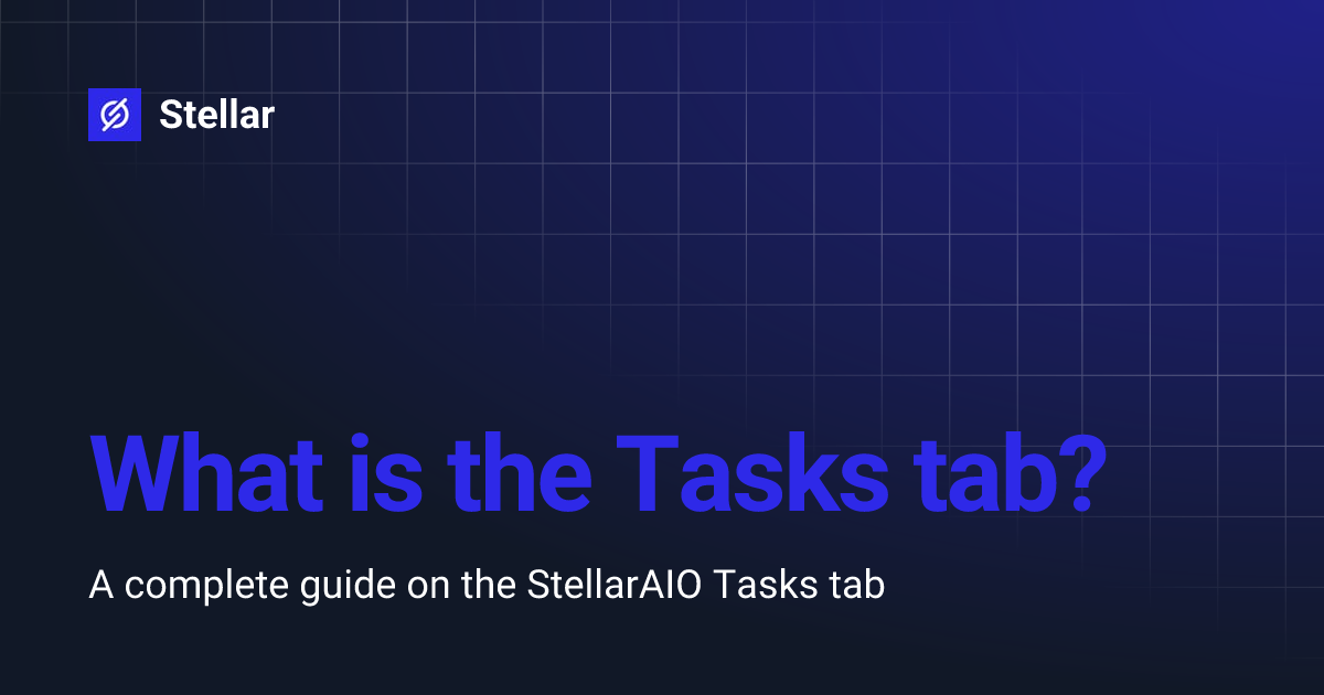 What is the Tasks tab? | Stellar